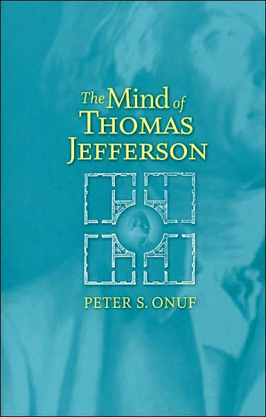 The Mind of Thomas Jefferson by Peter S. Onuf | eBook | Barnes & Noble®