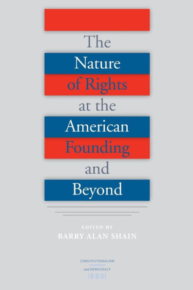 The Nature of Rights at the American Founding and Beyond by Barry Alan ...