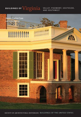 Buildings of Virginia: Valley, Piedmont, Southside, and Southwest by ...