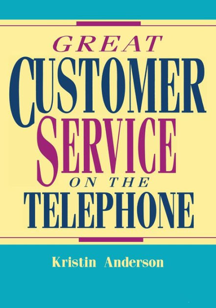 Great Customer Service on the Telephone by Kristin Anderson, Paperback ...