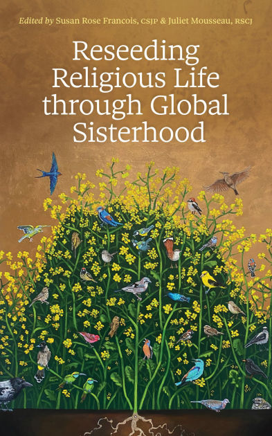 Reseeding Religious Life Through Global Sisterhood by Susan Rose ...