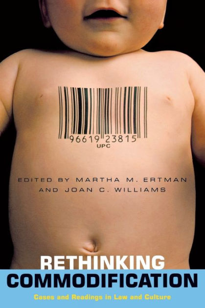 Rethinking Commodification: Cases and Readings in Law and Culture by ...