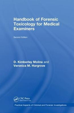 Handbook of Forensic Toxicology for Medical Examiners / Edition 2 by D ...