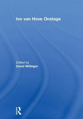 Ivo van Hove Onstage by David Willinger, Hardcover | Barnes & Noble®
