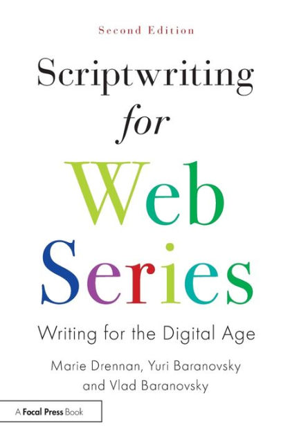 Scriptwriting for Web Series: Writing for the Digital Age by Marie ...