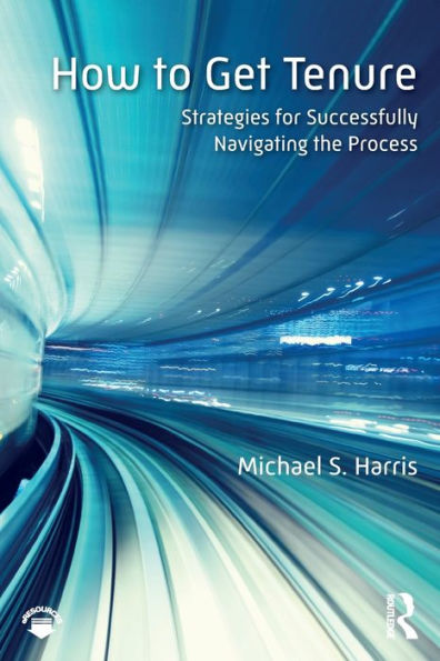 How to Get Tenure: Strategies for Successfully Navigating the Process ...