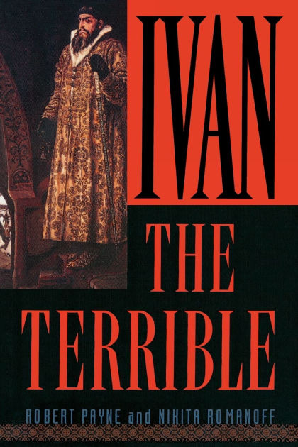 Ivan the Terrible by Robert Payne, Nikita Romanoff, Paperback | Barnes ...