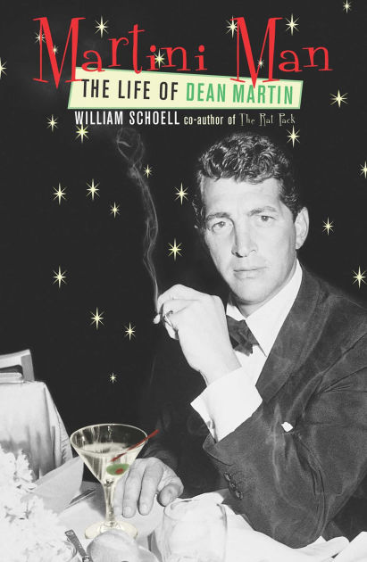 Martini Man: The Life of Dean Martin by William Schoell, Paperback ...