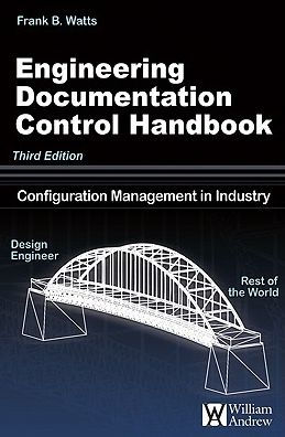 Engineering Documentation Control Handbook by Frank B. Watts | eBook ...