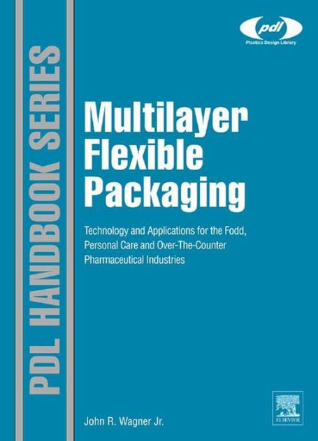 Multilayer Flexible Packaging: Technology and Applications for the Food ...