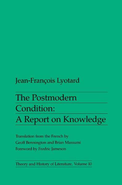 The Postmodern Condition: A Report on Knowledge / Edition 11 by Jean ...