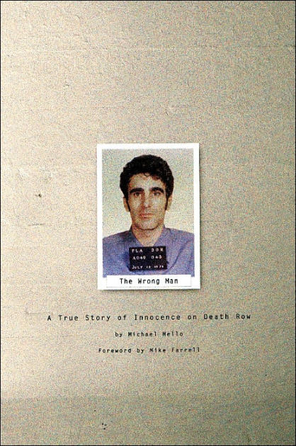 Wrong Man: A True Story of Innocence on Death Row by Michael Mello ...