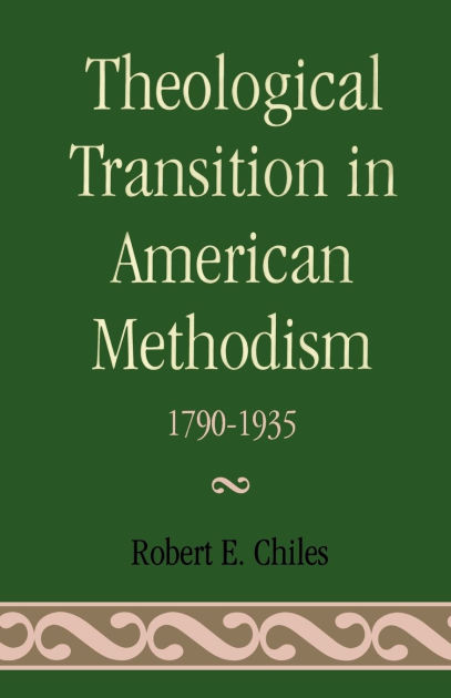 Theological Transition in American Methodism: 1790-1935 / Edition 1 by ...