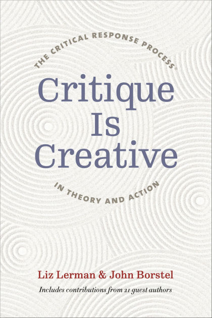 Critique Is Creative: The Critical Response Process® in Theory and ...