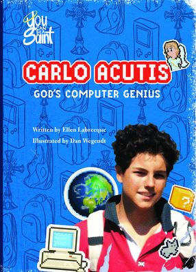 Carlo Acutis God's Computer Genius: God's Computer Genius by Ellen ...