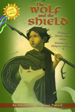 The Wolf and the Shield by Sherry Weaver Smith, Nicholas McNally ...