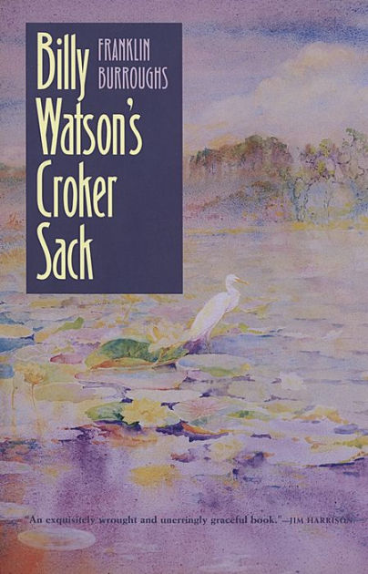 Billy Watson's Croker Sack by Franklin Burroughs, Paperback | Barnes ...