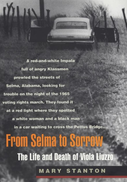 From Selma to Sorrow: The Life and Death of Viola Liuzzo by Mary ...