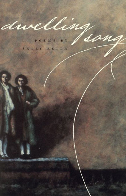 Dwelling Song: Poems by Sally Keith | 9780820325996 | Paperback ...