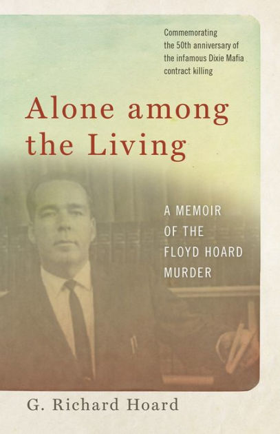 Alone among the Living: A Memoir of the Floyd Hoard Murder by G ...
