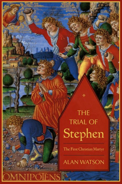 Trial of Stephen: The First Christian Martyr by Alan Watson, Paperback ...