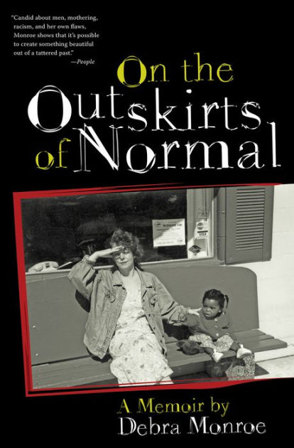 On the Outskirts of Normal: Forging a Family Against the Grain by Debra ...