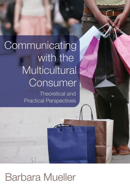 Communicating with the Multicultural Consumer: Theoretical and ...