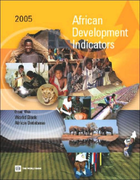 African Development Indicators 2005: From the World Bank Africa ...