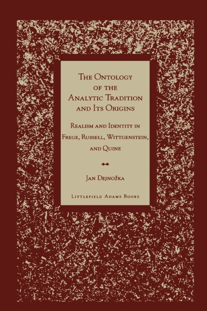 The Ontology of the Analytic Tradition and Its Origins: Realism and ...