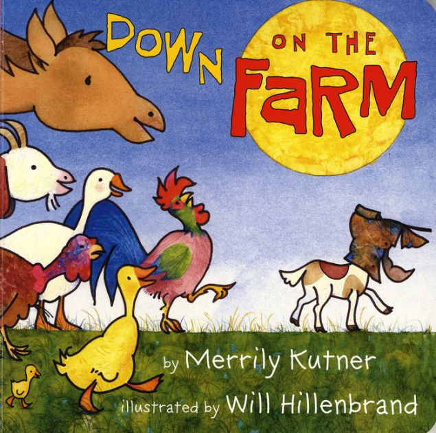 Down on the Farm by Merrily Kutner, Will Hillenbrand, Paperback ...