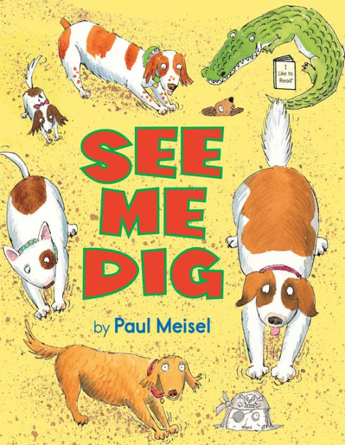 See Me Dig by Paul Meisel, Paperback | Barnes & Noble®