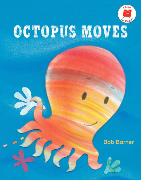 Octopus Moves by Bob Barner, Hardcover | Barnes & Noble®