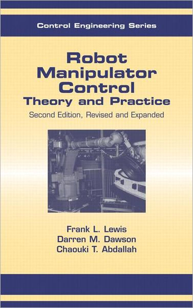 Robot Manipulator Control: Theory and Practice by Frank L. Lewis ...