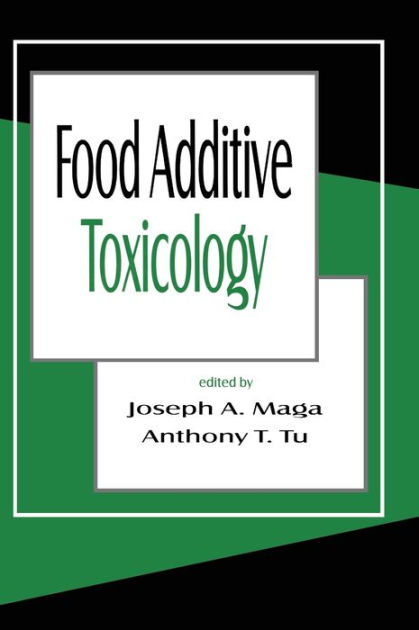 Food Additive Toxicology / Edition 1 by Joseph A. Maga, Anthony Y. Tu ...