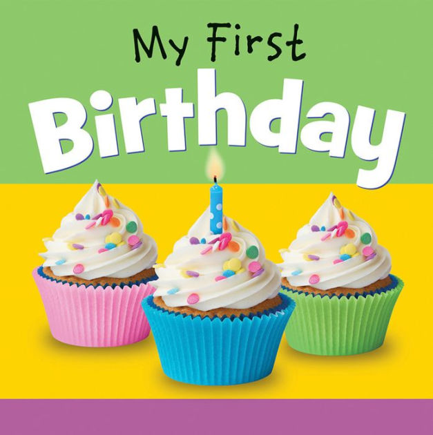 My First Birthday by Editor, Board Book | Barnes & Noble®