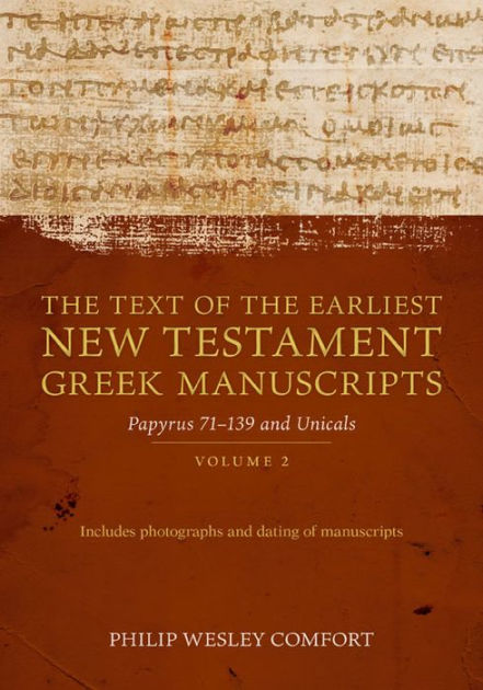The Text of the Earliest New Testament Greek Manuscripts: Volume 2 ...
