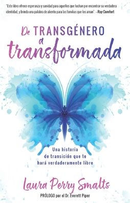 De transgénero a transformada (Transgender to Transformed) by Laura ...