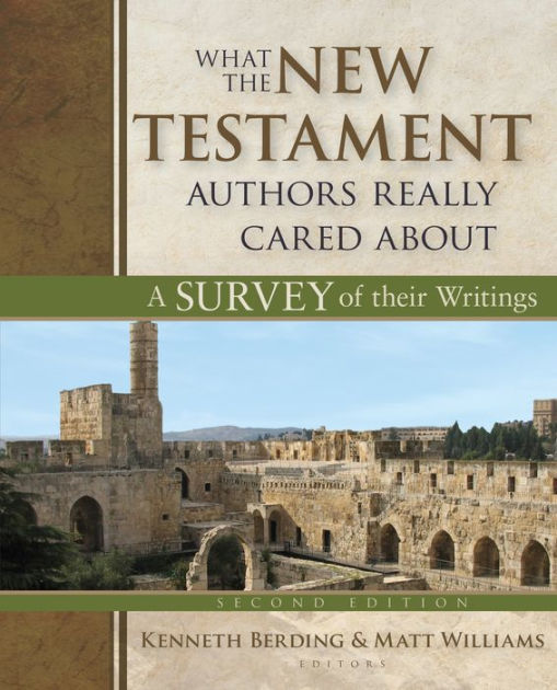 What the New Testament Authors Really Cared About: A Survey of Their ...