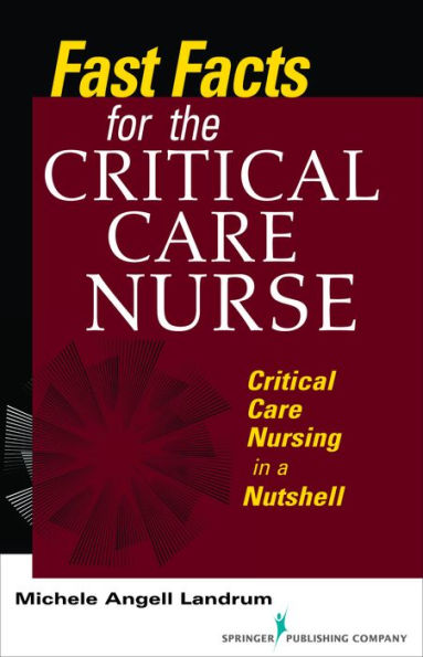 Fast Facts for the Critical Care Nurse: Critical Care Nursing in a ...