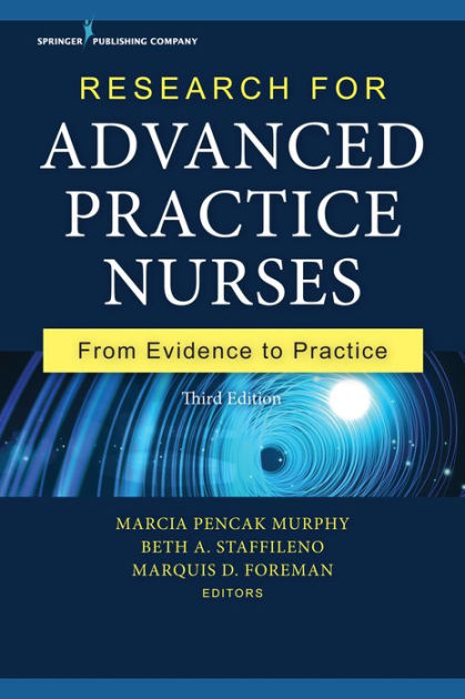 Research for Advanced Practice Nurses: From Evidence to Practice by ...