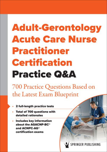 Adult-Gerontology Acute Care Nurse Practitioner Certification Practice ...
