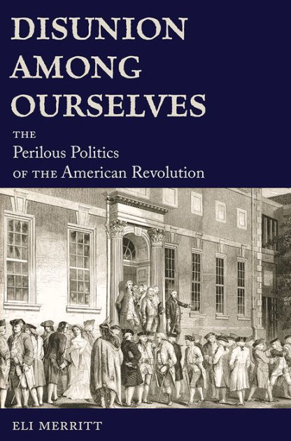 Disunion Among Ourselves: The Perilous Politics of the American ...