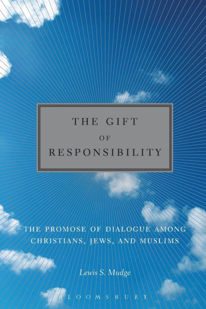 The Gift of Responsibility: The Promise of Dialogue among Christians ...