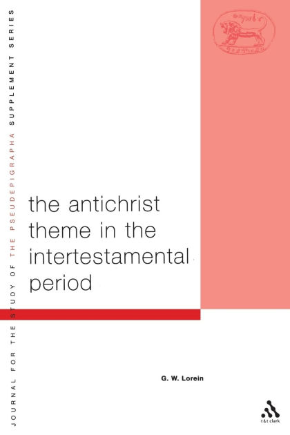 The Antichrist Theme in the Intertestamental Period by G.W. Lorein ...