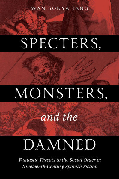 Specters, Monsters, and the Damned: Fantastic Threats to the Social ...