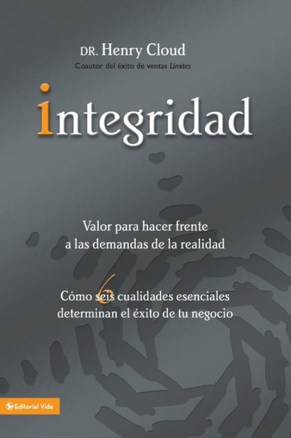 Integridad (Integrity: The Courage to Meet the Demands of Reality: How ...