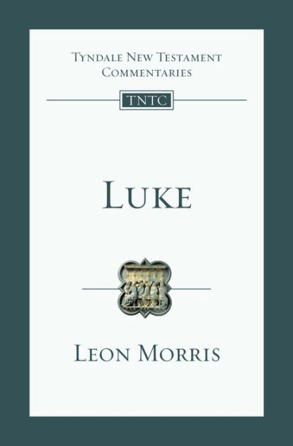 Luke: An Introduction and Commentary by Leon L. Morris, Paperback ...