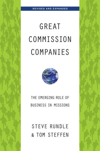 Great Commission Companies: The Emerging Role of Business in Missions ...