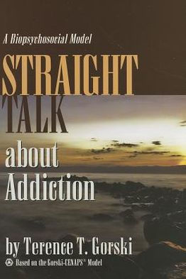 Straight Talk about Addiction: A Biopsychosocial Model by Terence T ...