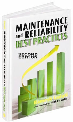 Maintenance and Reliability Best Practices / Edition 2 by Ramesh Gulati ...